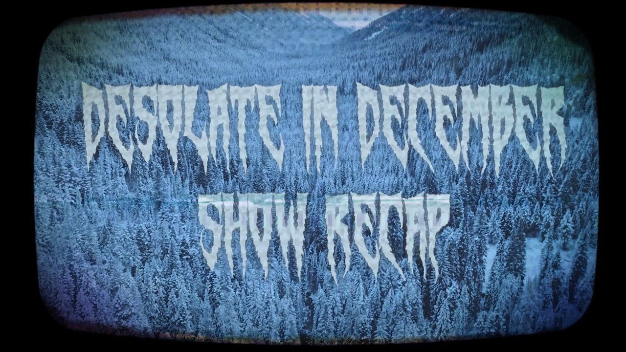 DESOLATE IN DECEMBER w/ PINK CIG, EMO FRUITS, CARTER TOMORROW, AIDEN ...