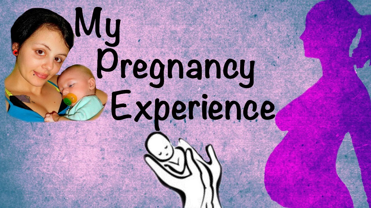 My Pregnancy Experience Youtube