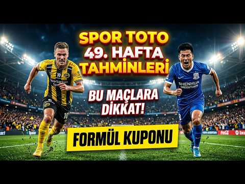 SPOR TOTO 49. HAFTA TAHMİNLERİ | İstatistik ve Analiz Odaklı Spor Toto Tahminleri