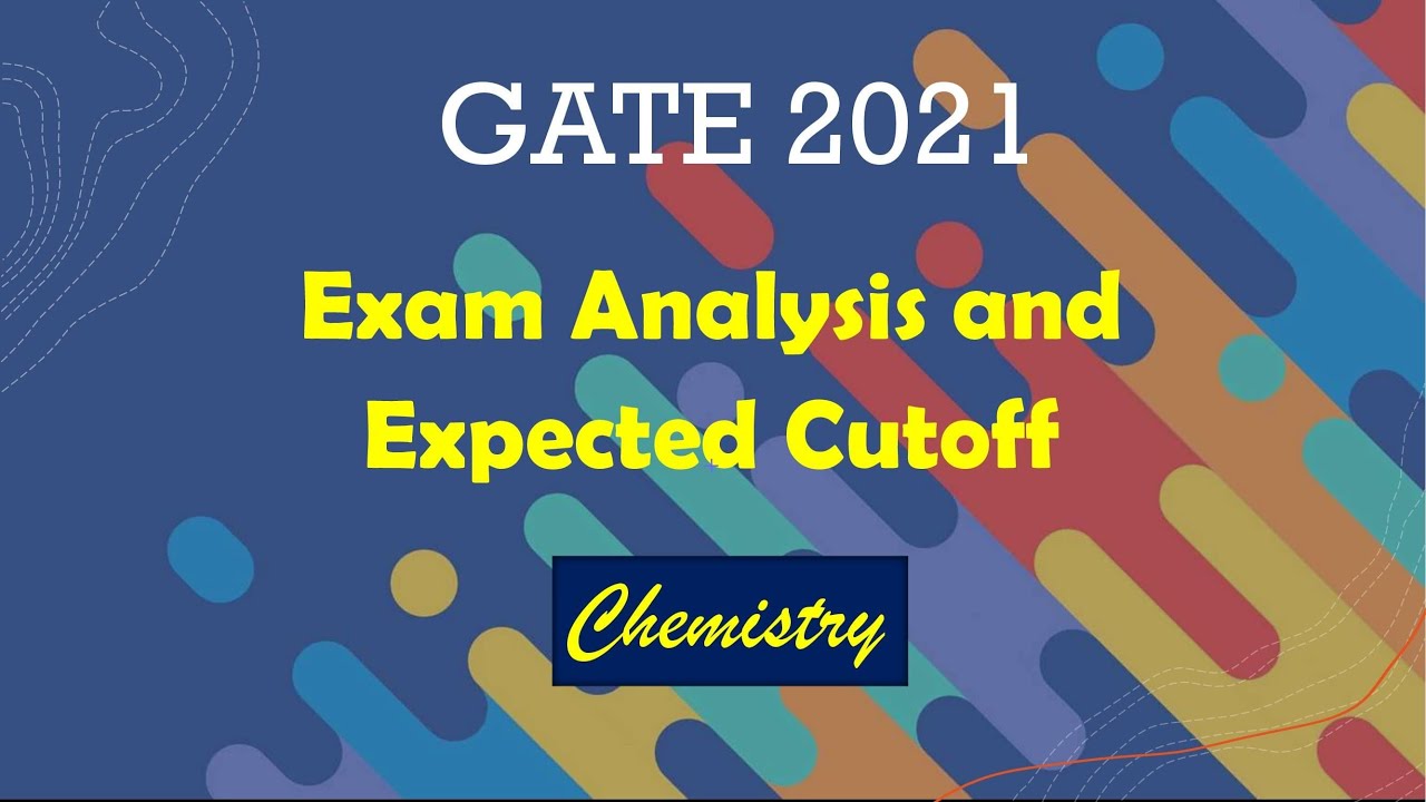 Gate 2021: Exam analysis and Expected Cutoff | Chemistry | - YouTube