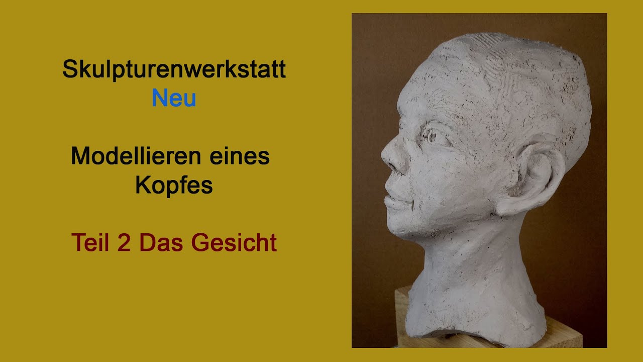 Einen Kopf modellieren Teil 2 - Das Gesicht - YouTube