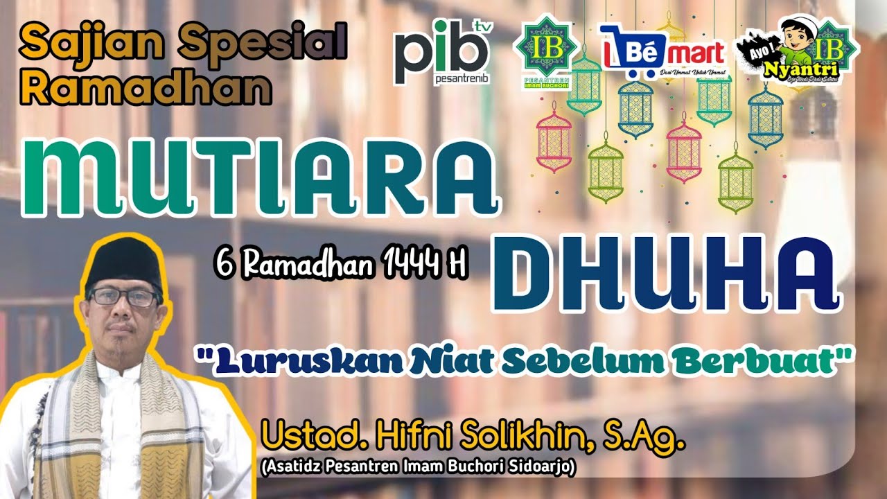 MUTIARA DHUHA : Luruskan Niat Sebelum Berbuat - Ust Hifni Solikhin, S ...
