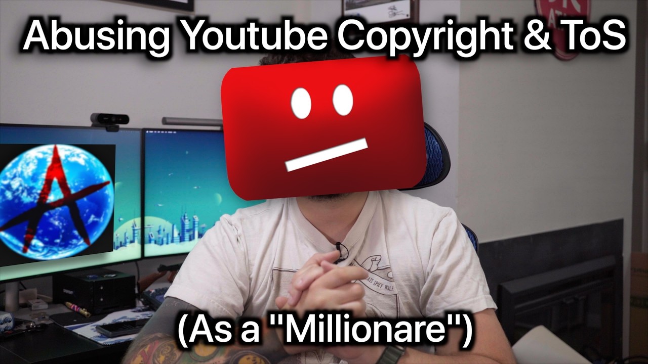 Abusing Youtube Copyright & ToS (As A “Millionare") - YouTube