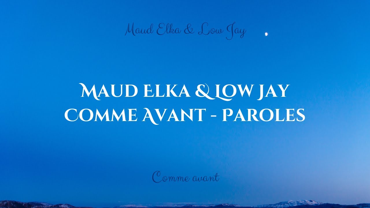 Maud Elka & Low Jay Comme Avant - Paroles - YouTube