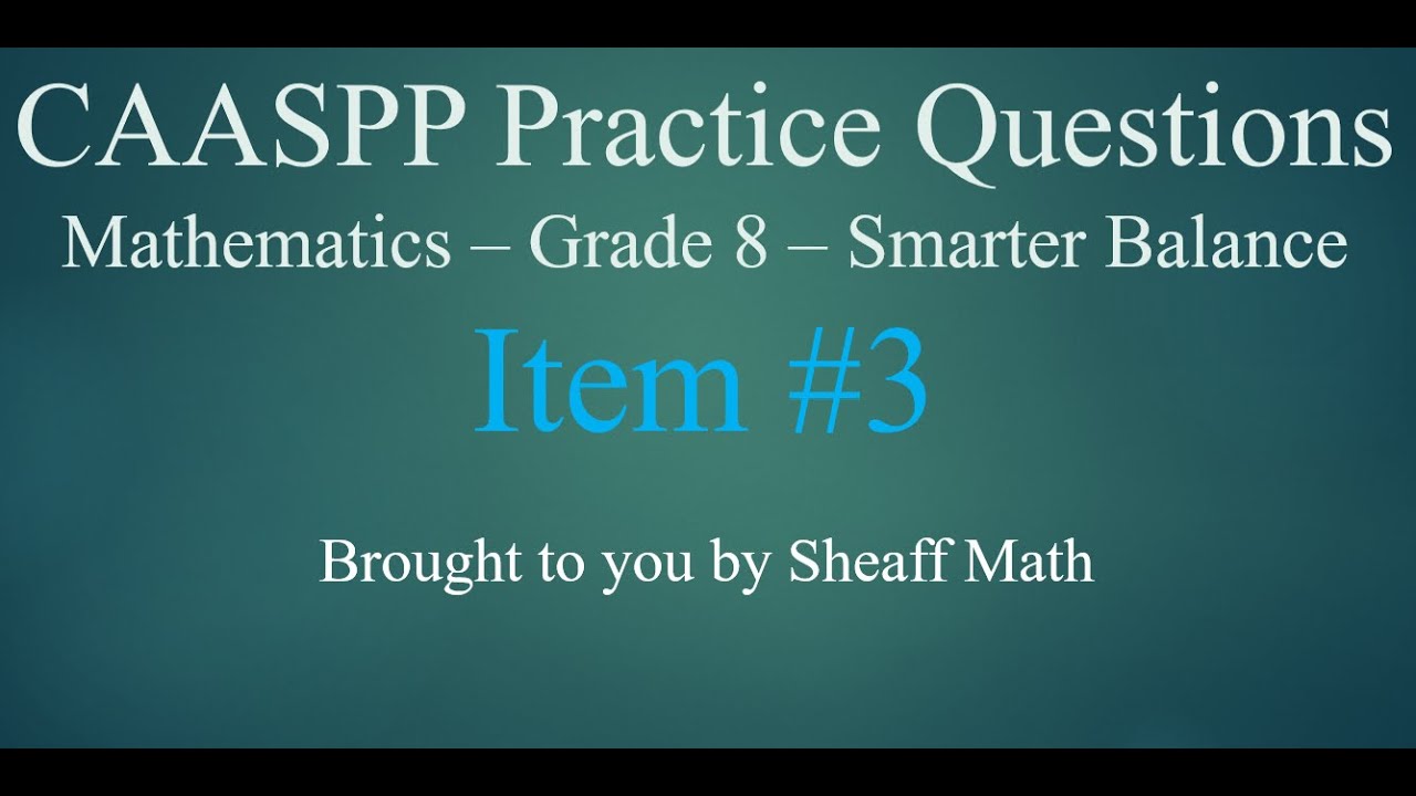 CAASPP Practice Test Item 3 8th Math Smarter Balance YouTube CAASPP Practice Test Item 3 8th Math Smarter Balance YouTube