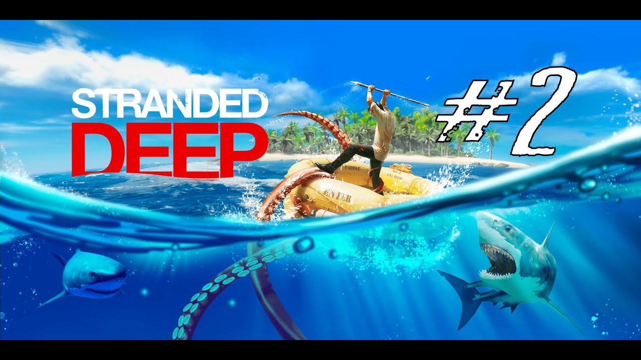Прохождение Stranded Deep №2 (первый плот и много лута) - YouTube