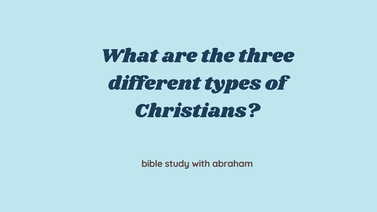 What are the 3 different types of Christians? - YouTube