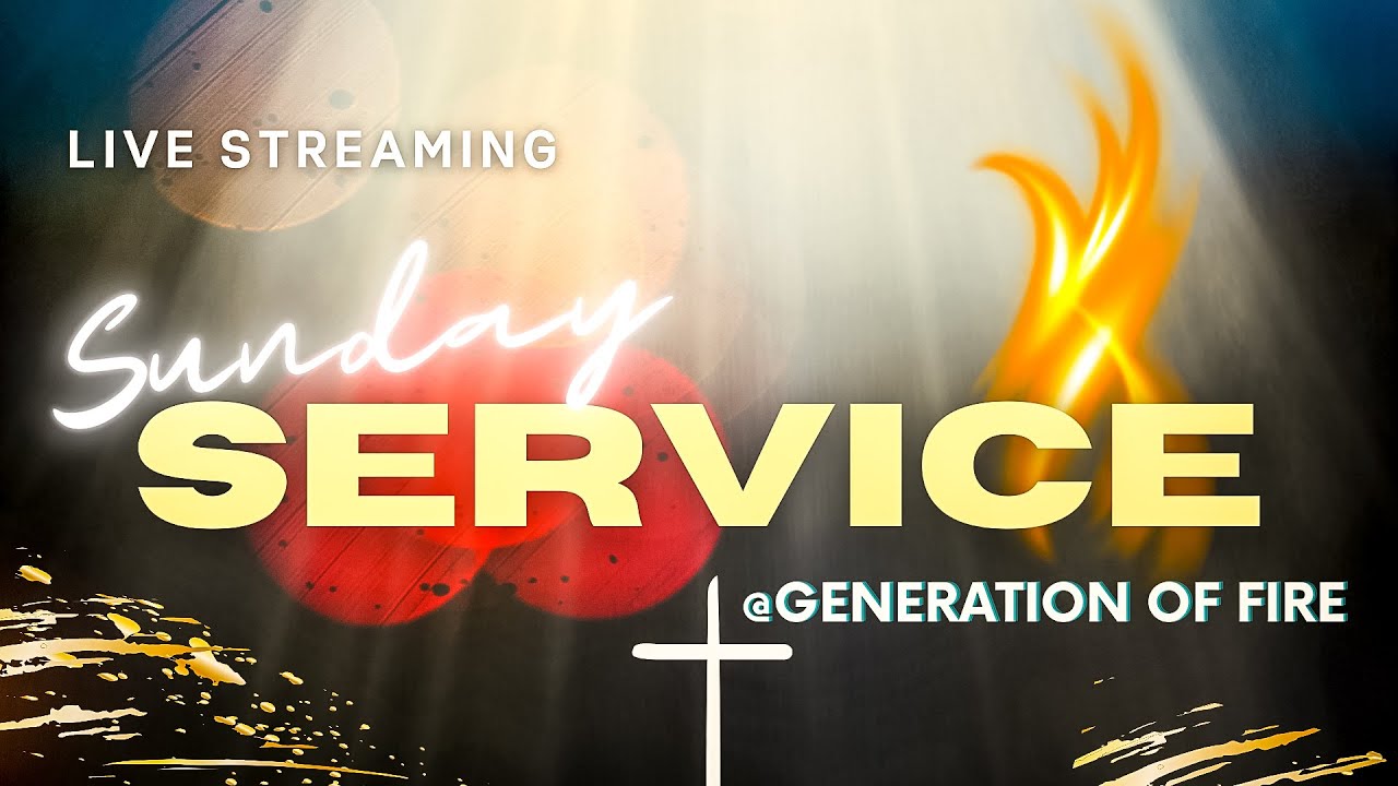 SUNDAY SERVICE @ GENERATION OF FIRE (3 SEPTEMBER 2022) - YouTube