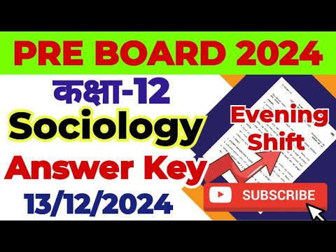 Class 12 Sociology Pre board answer key evening shift 13/12/2024 | pre board answer key class 12 ...