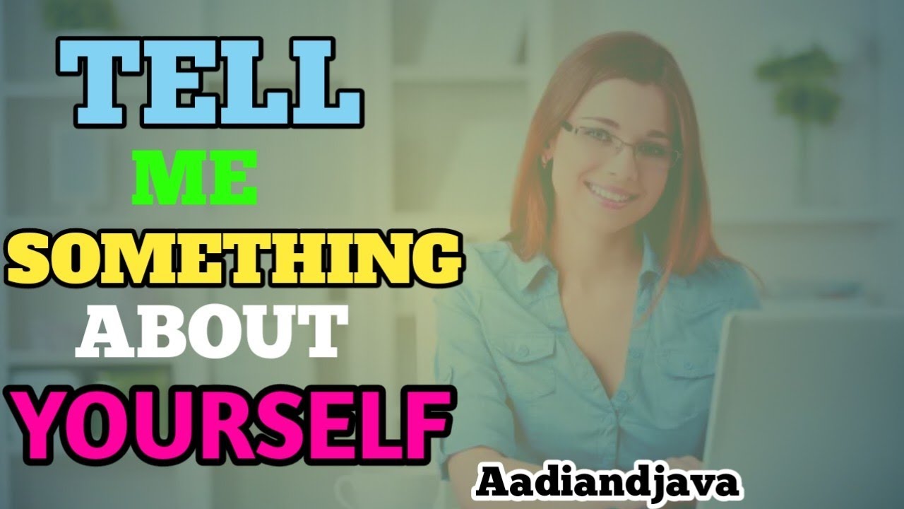 Tell me Something about yourself 🤔 | Interview Question | aadiandjava ...