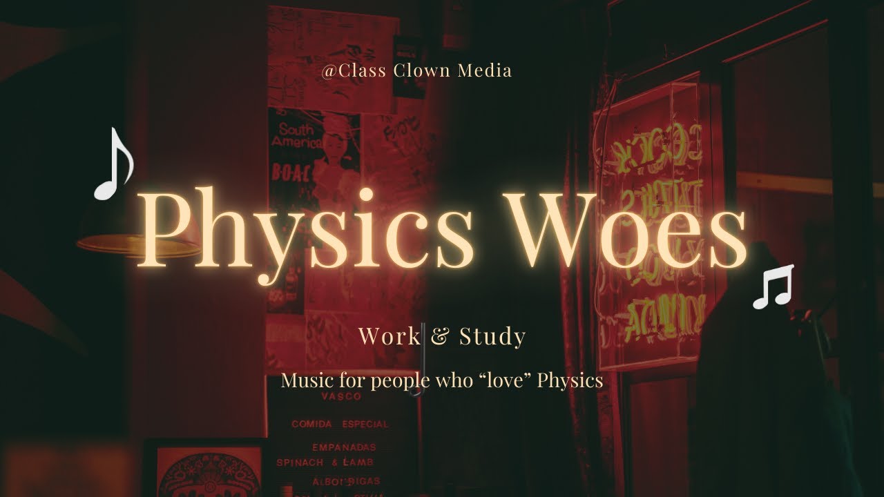 PHYSICS WOES | CLASS CLOWN MEDIA - YouTube