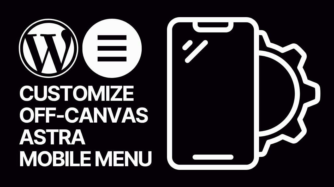 How To Customize Off-Canvas (Mobile) Menu in Astra WordPress Theme ...