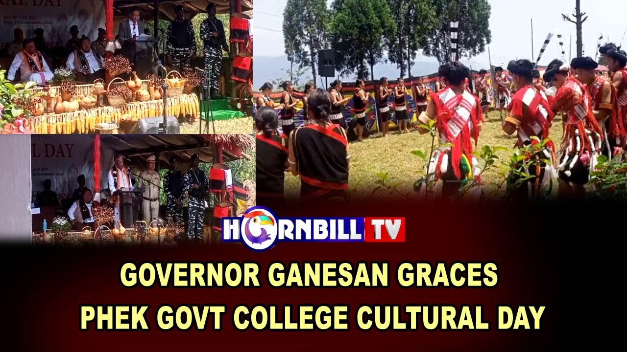 GOVERNOR GANESAN GRACES PHEK GOVT COLLEGE CULTURAL DAY - YouTube