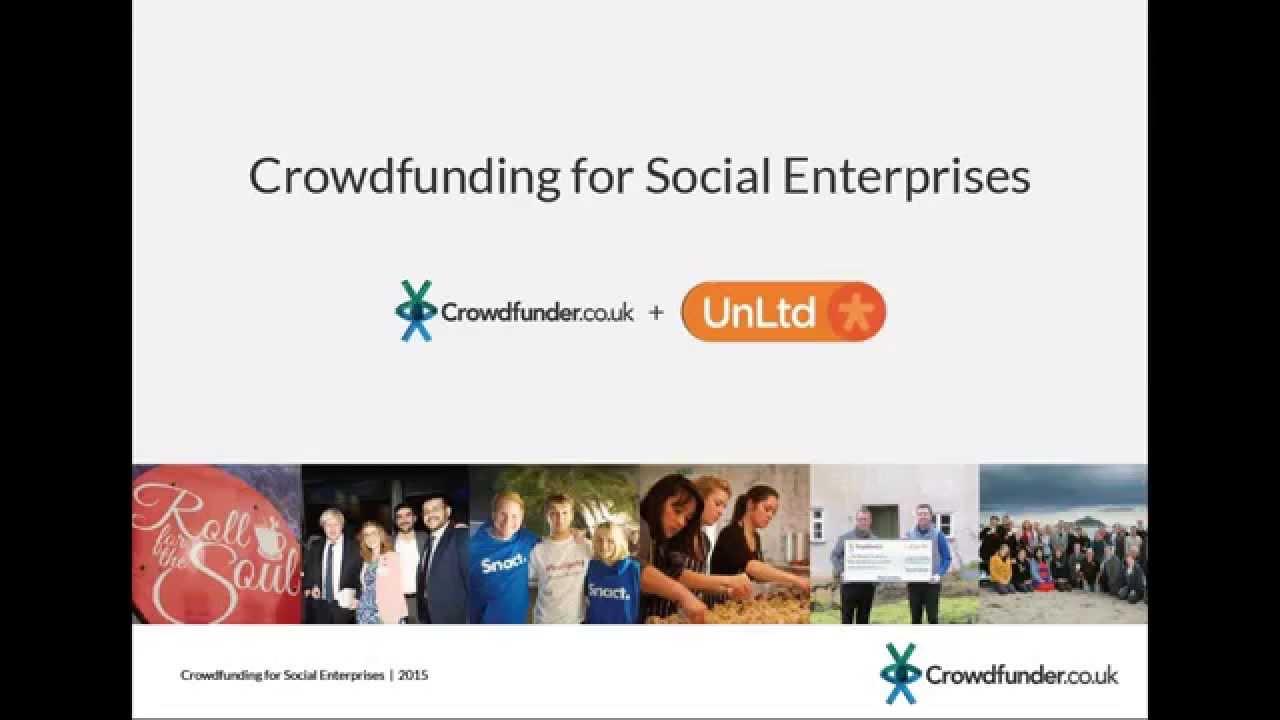 UnLtd Webinar: What Does It Take To Crowdfund a Social Enterprise ...