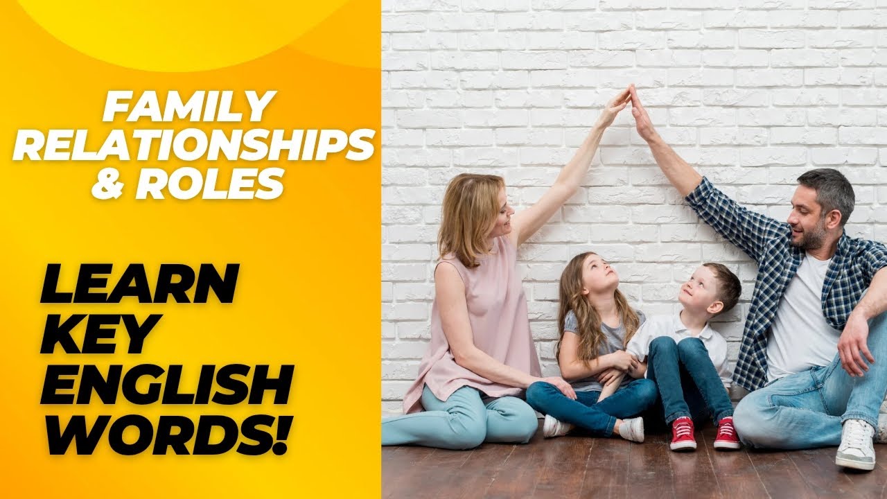 Family Relationships & Roles – Learn Key English Words! - YouTube