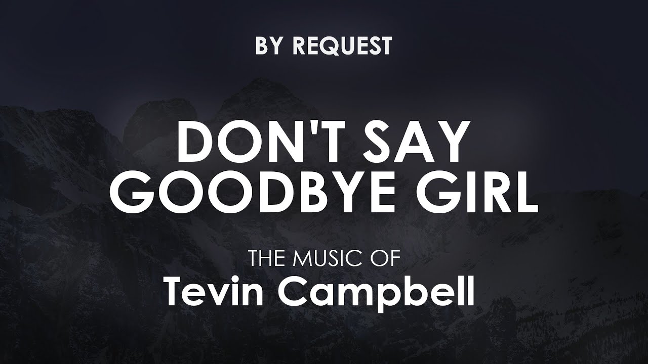 Don't Say Goodbye Girl | Tevin Campbell - YouTube