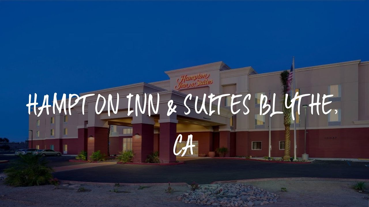 Hampton Inn & Suites Blythe, CA Review - Blythe , United States of ...