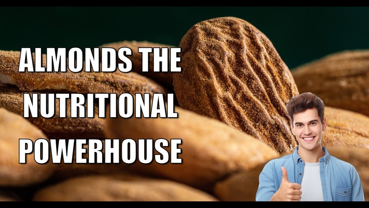 Almonds The Nutritional Powerhouse - YouTube