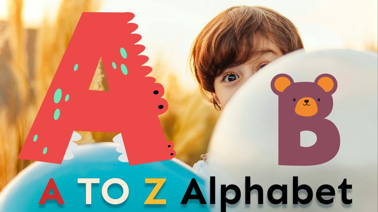 Learn A To Z Alphabet For Kids | ABC LETTERS FOR TODDLERS | Alphabet ...