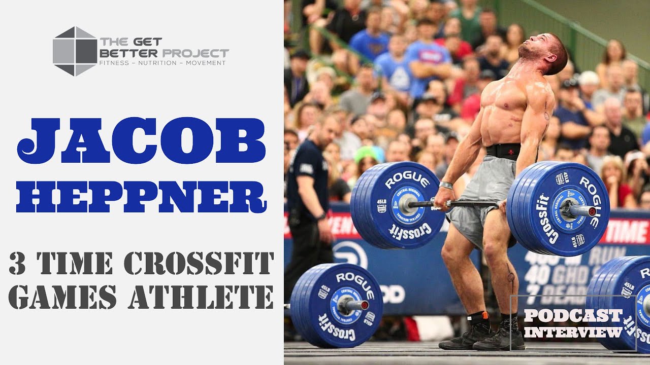 Jacob Heppner 3 time CrossFit Games Athlete - Ep. 20 - YouTube