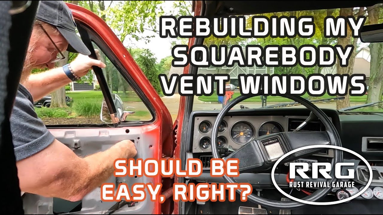 Rebuilding Squarebody Vent Windows! - YouTube
