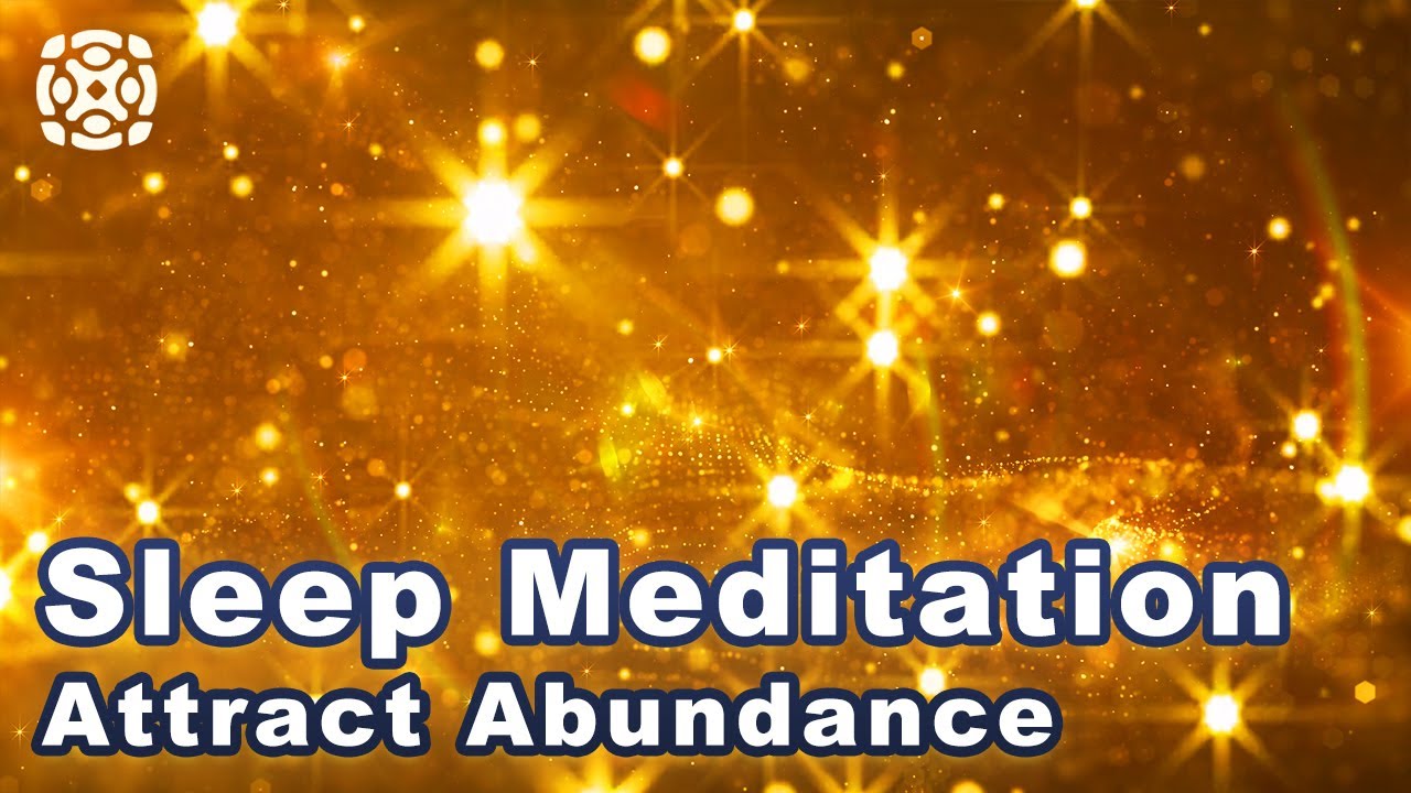 Guided Sleep Meditation Attract Abundance And Wealth Let Go Of