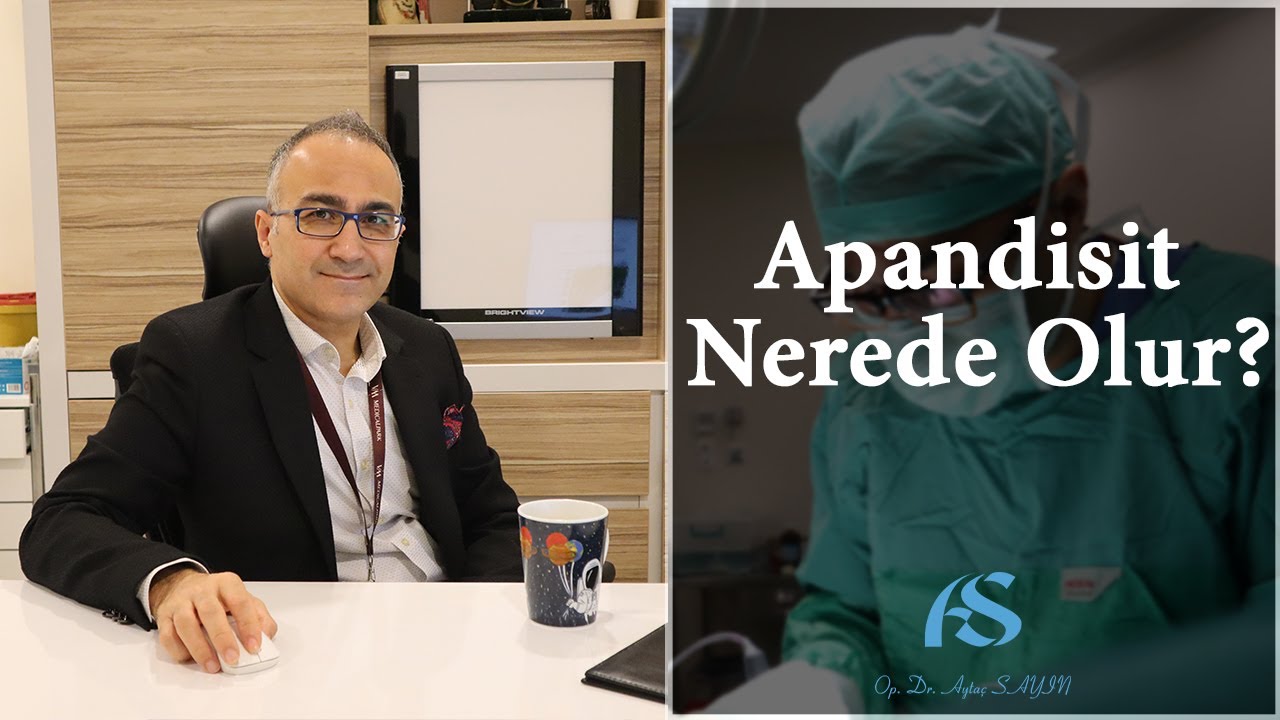 Apandisit Nerede Olur? Op. Dr. Aytaç Sayın - YouTube