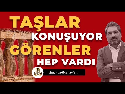 Toprak Şahit, Taşlar Konuşuyor Onlar Duyuyor ve Görüyor | Erhan Kolbaşı