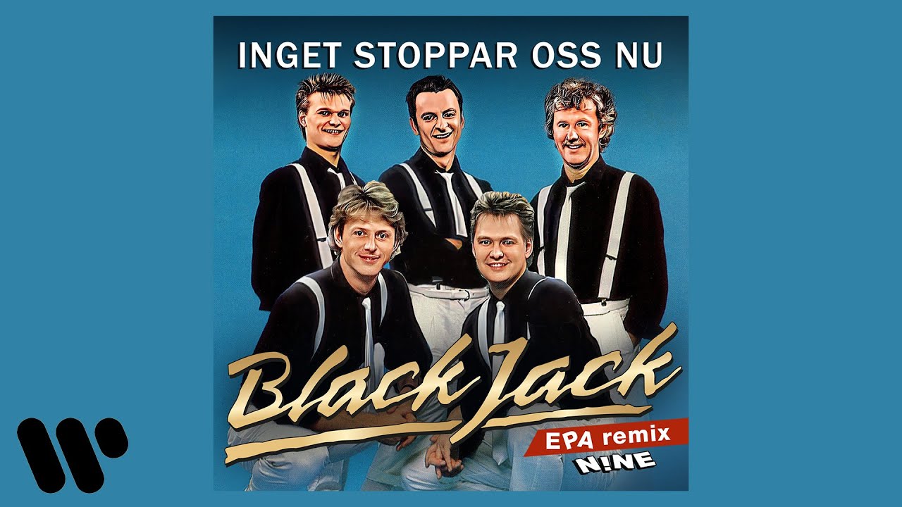 BlackJack - Inget stoppar oss nu (EPA Remix) - YouTube Music