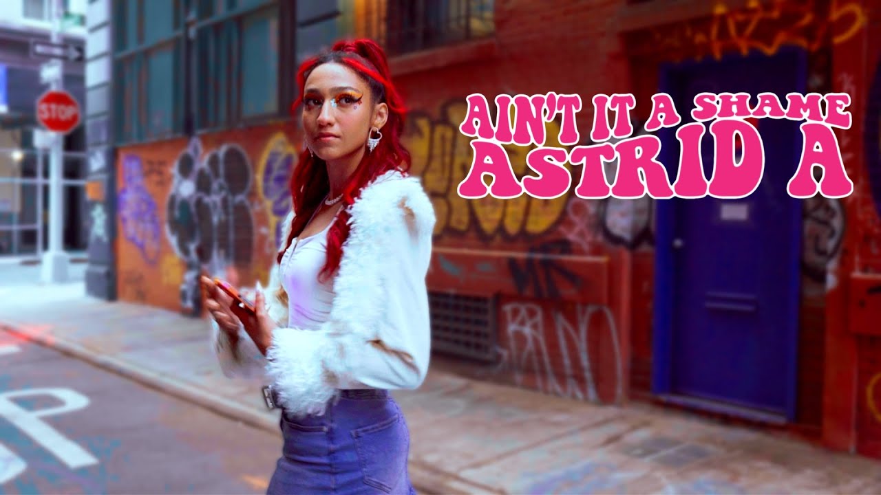 Astrid A - Ain’t It A Shame (Official Music Video) - YouTube