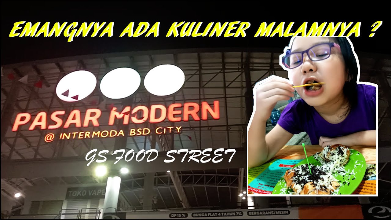 Kuliner Malam di Pasar Modern Intermoda BSD - GS Food Street - YouTube