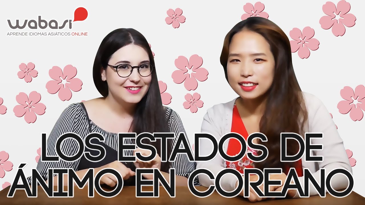 Los ESTADOS DE ÁNIMO en COREANO - YouTube