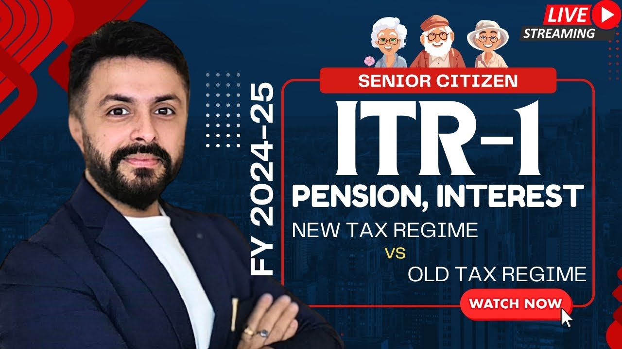 How to File ITR-1 Online for FY 2024–25 | Senior Citizen | Old vs New ...