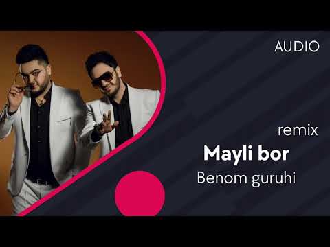 Benom guruhi - Mayli bor | Беном гурухи - Майли бор (remix) (AUDIO)