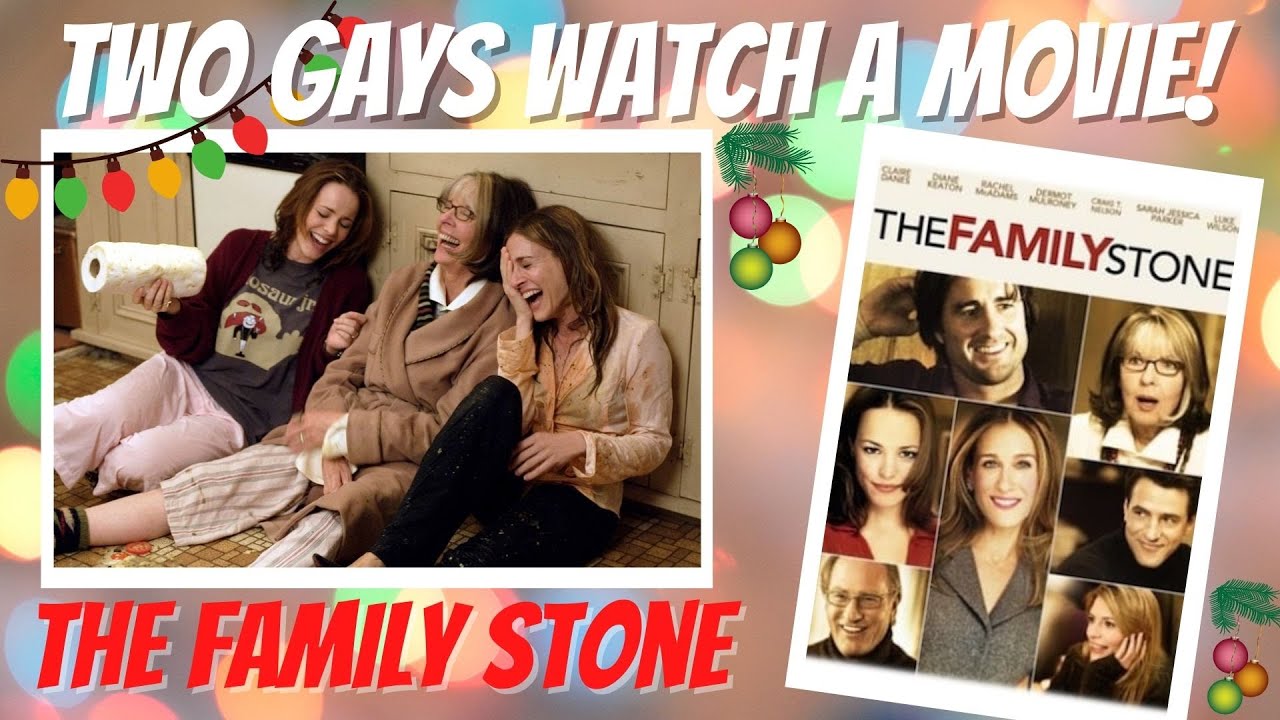 8. Two Gays Watch: The Family Stone - YouTube