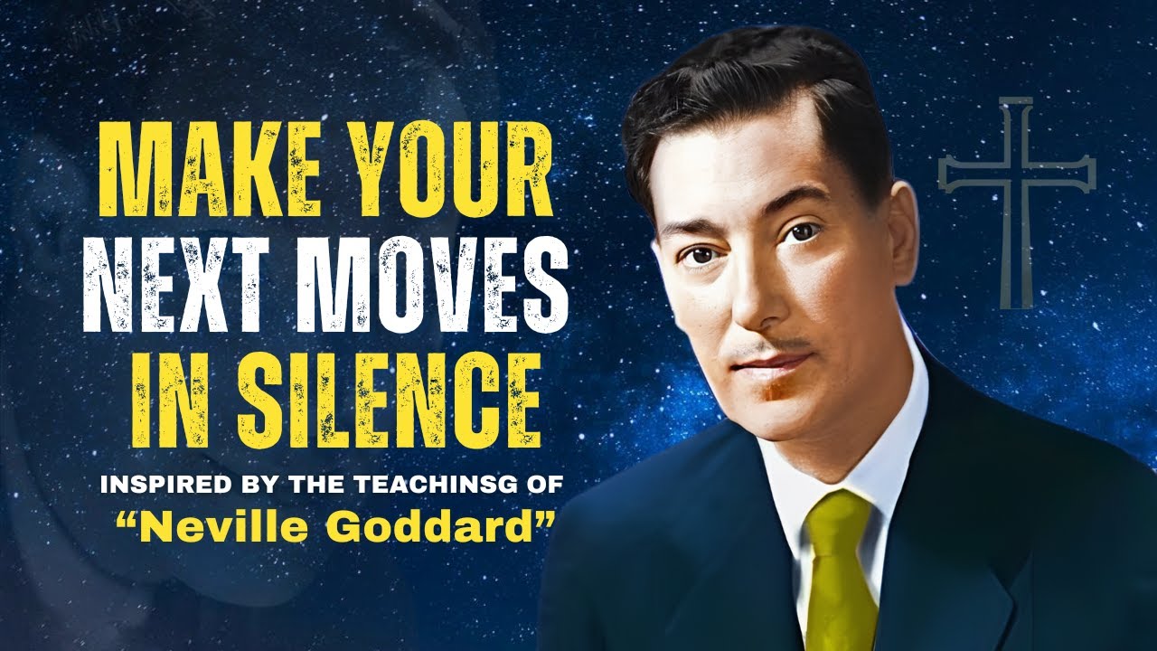 Make Your Next Moves In Silence | NEVILLE GODDARD (Powerful Lecture) # ...