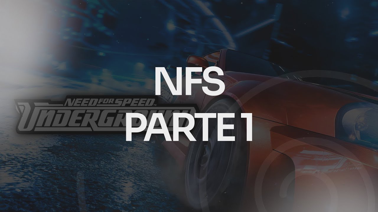 Acelerando a Nostalgia: Parte 1 de NFS Underground - YouTube