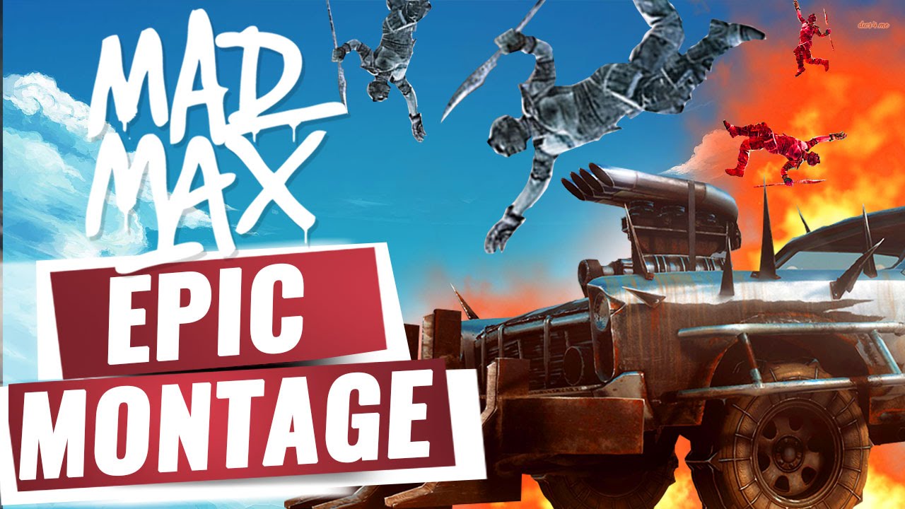 Epic Mad Max Montage (Funny Moments) - YouTube