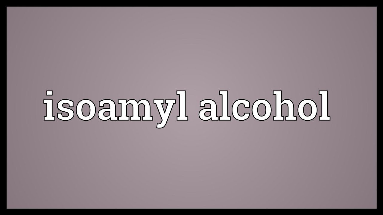 Isoamyl Alcohol