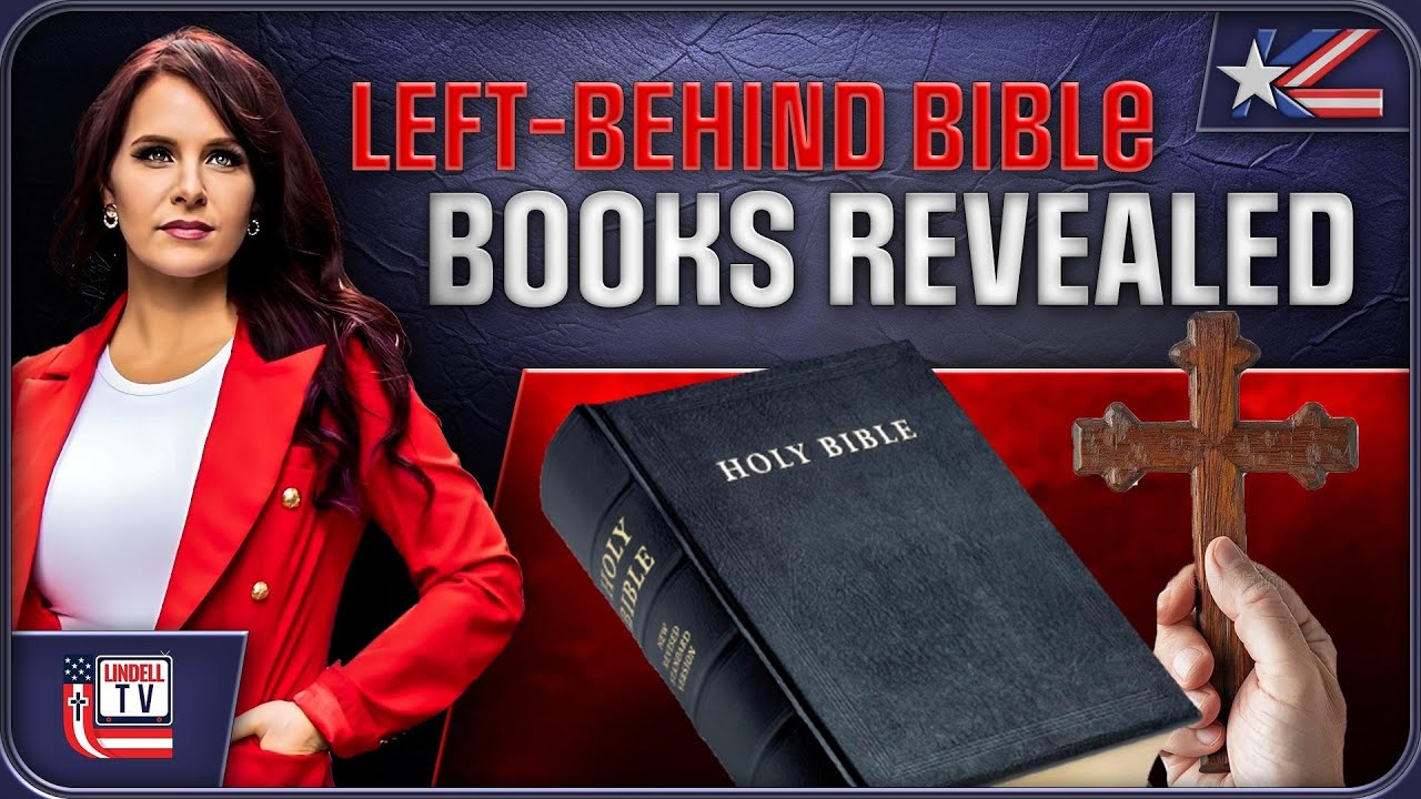 LEFT-BEHIND Bible Books REVEALED: Explosive Truths Ignite America’s ...