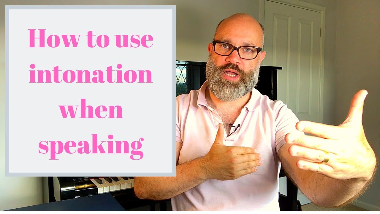How to be more expressive whe speaking in public Intonation and ...