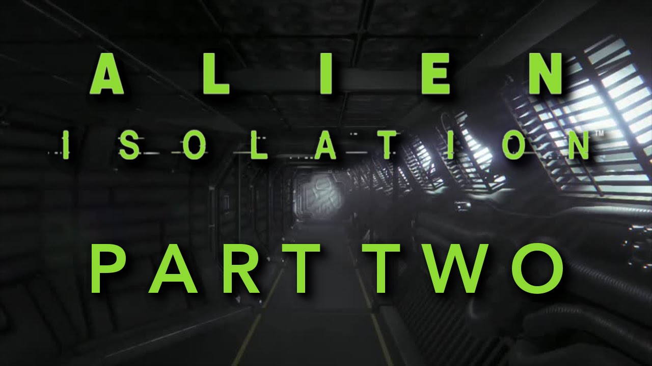 Let's Play Alien: Isolation Part 2 - YouTube