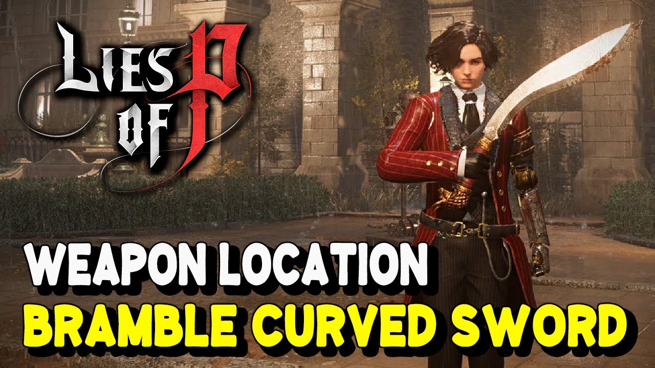 Lies of P BRAMBLE CURVED SWORD Weapon Location (Quality Weapon) - YouTube