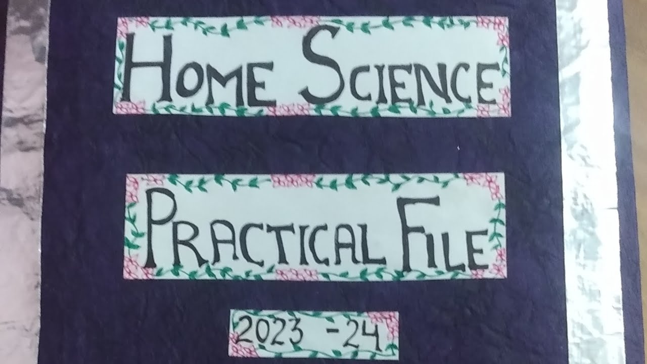 CLASS 12 .. HOME SCIENCE PRACTICAL FILE.. 🙏TOTAL 10 PRACTICALS.. full ...