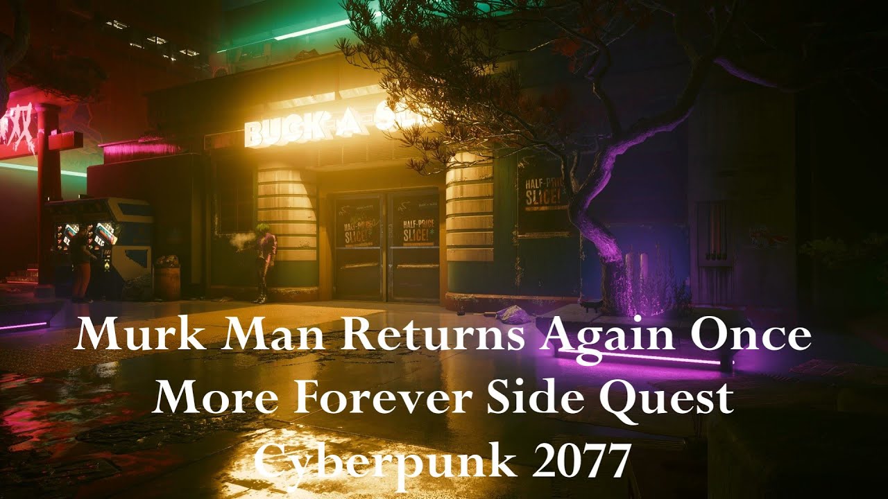 Cyberpunk 2077 Playthrough - Murk Man Returns Again Once More Forever ...