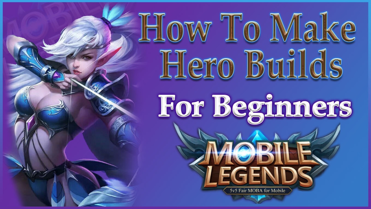 Mobile Legends How to Make a Hero Build Tutorial & Walk-Through for ...