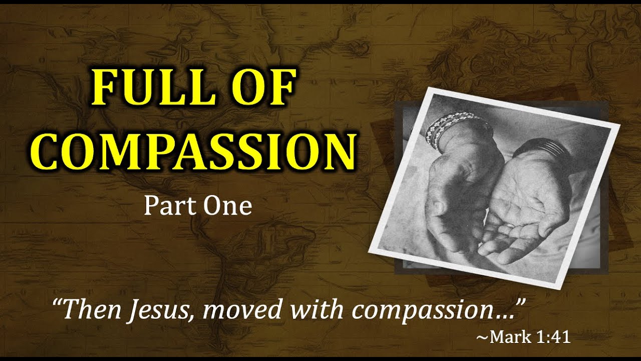 Full Of Compassion (Part 1) - YouTube