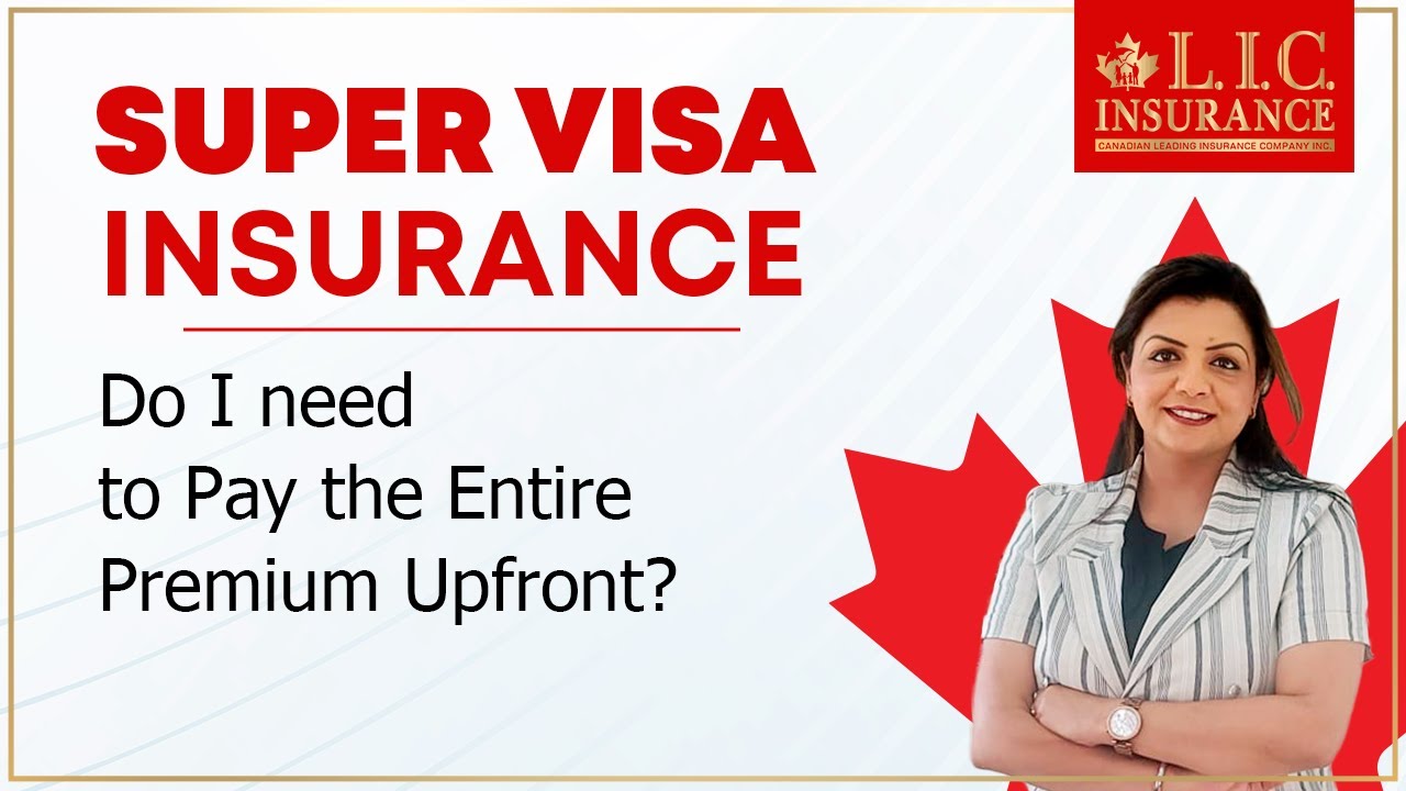 Super Visa Insurance - Canadian LIC | Insurance Advisor - YouTube