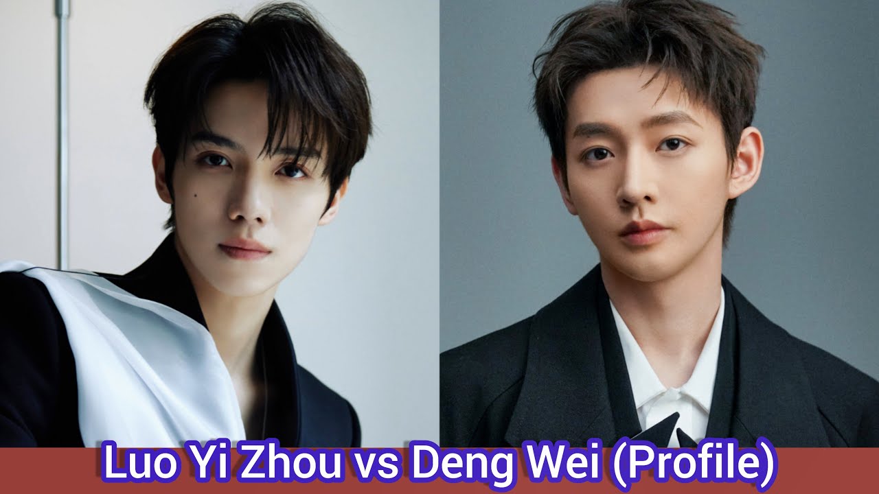 Luo Yi Zhou and Deng Wei | Profile, Age, Birthplace, Height ...