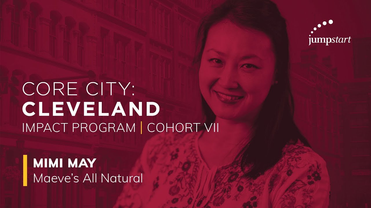 Core City: Cleveland Impact Program - Mimi May of Maeve’s All Natural ...